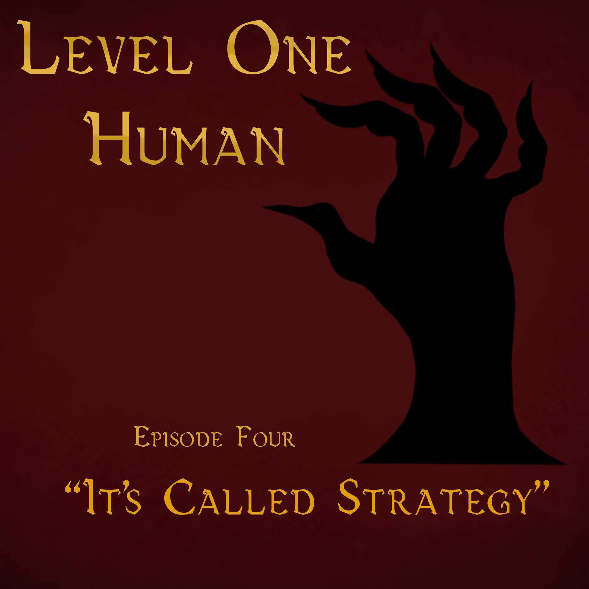 Nutmeg Junction Presents: Level One Human Part 4: It’s Called Strategy ...